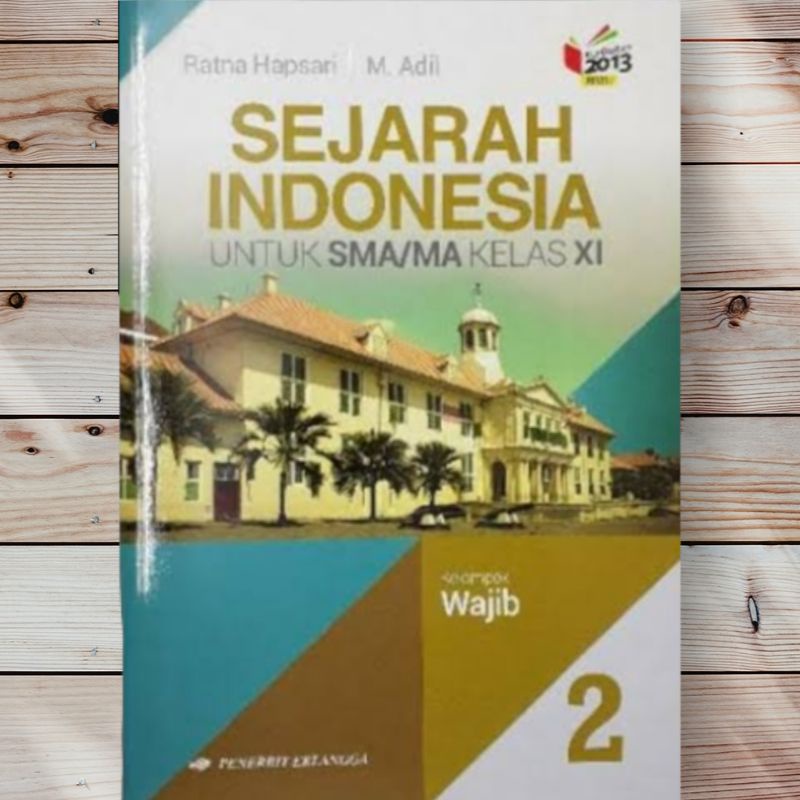Jual Sejarah Indonesia Untuk Kelas 11 SMA Kelompok Wajib Kurikulum 2013 Edisi Revisi Penerbit ...