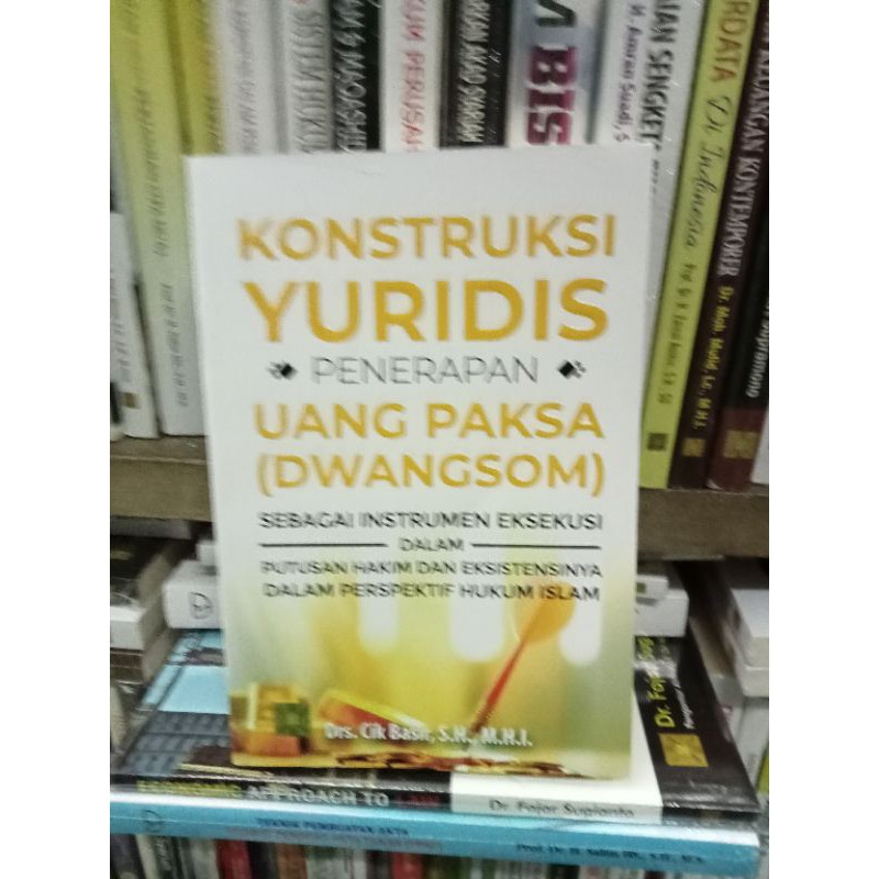 Jual konstruksi yuridis penerapan uang paksa DWANGSOM - CIK Basir ...