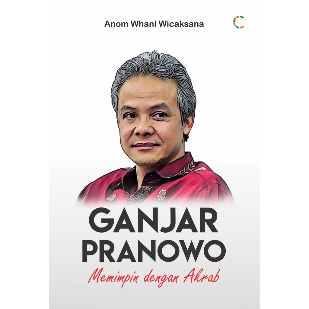 Jual Buku Ganjar Pranowo: Memimpin Dengan Akrab | Shopee Indonesia