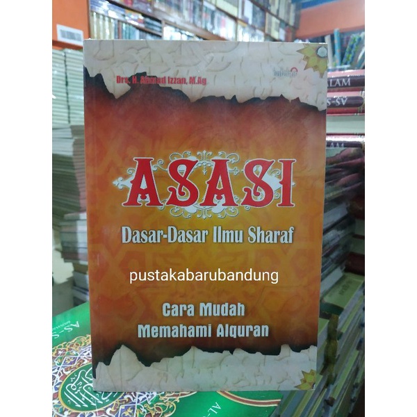 Jual [Original] Buku Asasi Dasar Dasar Ilmu Sharaf Cara Mudah Memahami Ilmu Al Quran by Drs ...