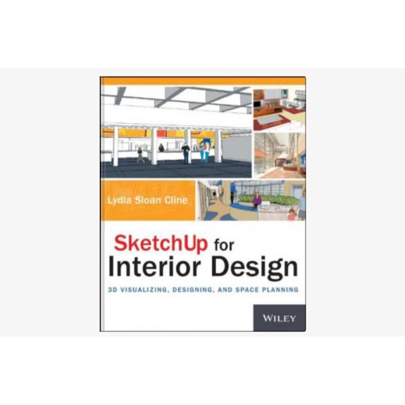 Jual SketchUp for Interior Design: 3D Visualizing, Designing, and Space ... Jual SketchUp for Interior Design: 3D Visualizing, Designing, and Space ...