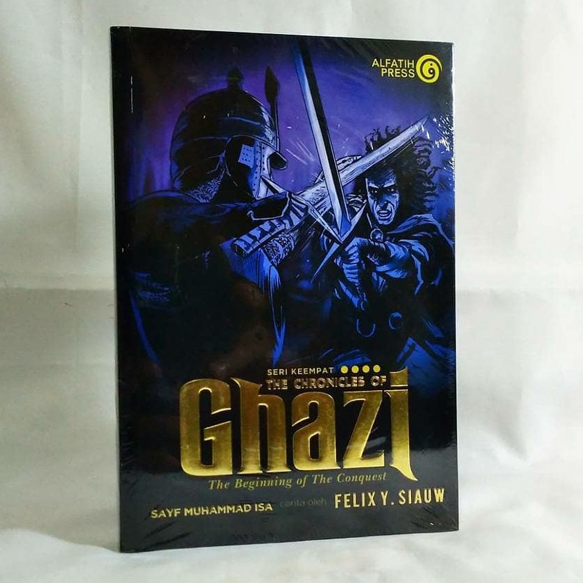 Jual NOVEL THE CHRONICLES OF GHAZI JILID 1 2 3 4 5 6 AL FATIH PRESS - FELIX A SIAUW SYAF ...
