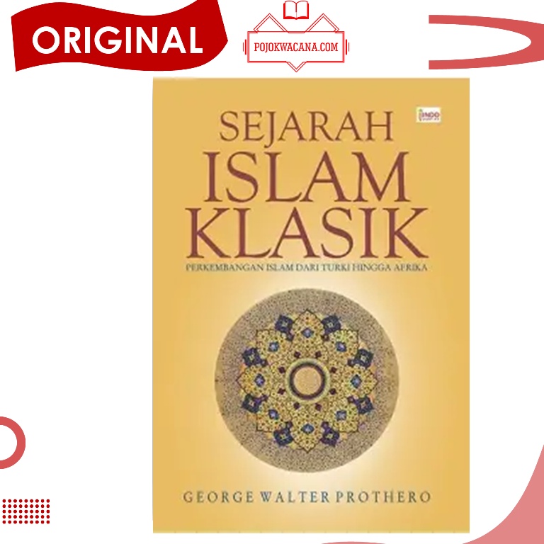 Jual Buku Original - Sejarah Islam Klasik George Walter Prothero ...