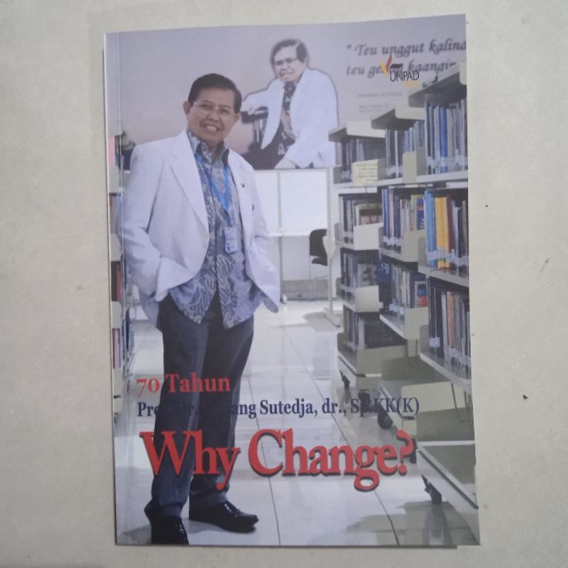 Jual Why Change? - 70 Tahun Prof Dr Endang Sutedja, dr SpKK(K) | Shopee ...