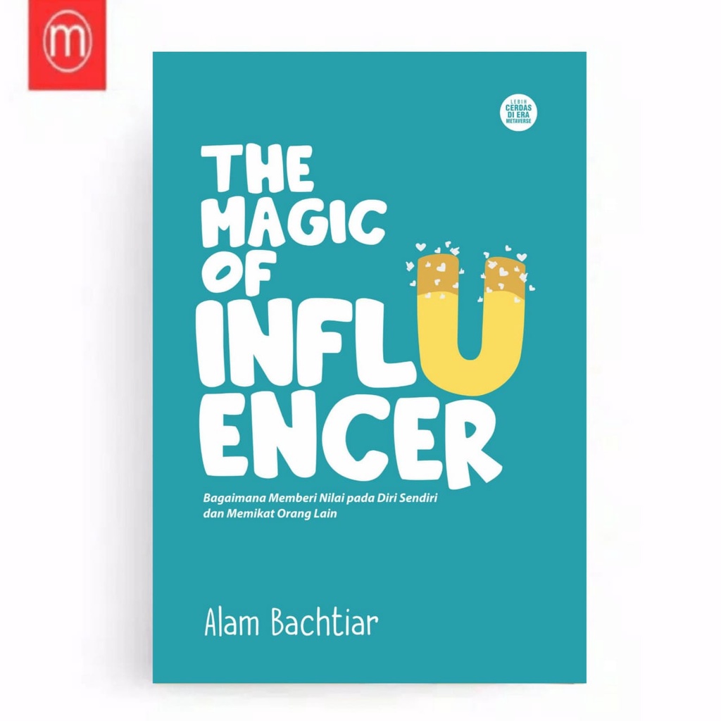 Jual THE MAGIC OF INFLUENCER: Bagaimana Memberi Nilai pada Diri Sendiri ...