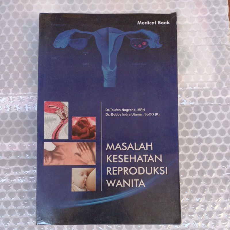 Jual MASALAH KESEHATAN REPRODUKSI WANITA ORIGINAL : Dr Taufan Nugroho MPH Dr Bobby Indra Utama ...