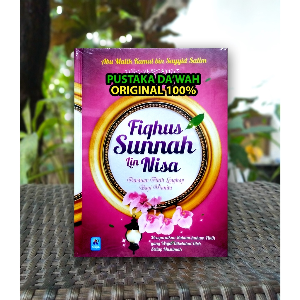 Jual Fiqhus Sunnah Lin Nisa - Panduan Fikih Lengkap Bagi Wanita ORIGINAL Pustaka Arafah Fikih ...