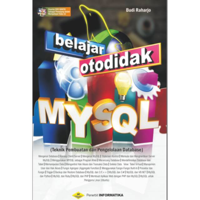 Jual BELAJAR OTODIDAK MYSQL TEKNIK PEMBUATAN DAN PENGELOLAAN DATABASE ...