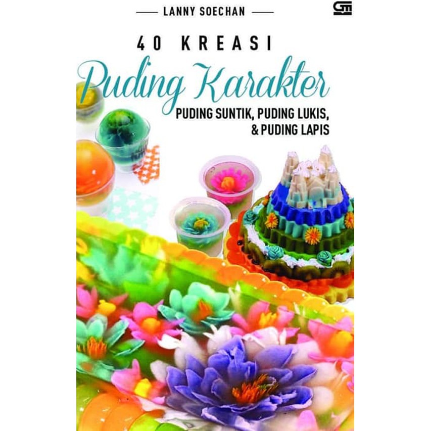 Jual Buku Resep Kreasi Puding - 40 Kreasi Puding Karakter - Puding ... Jual Buku Resep Kreasi Puding - 40 Kreasi Puding Karakter - Puding ...