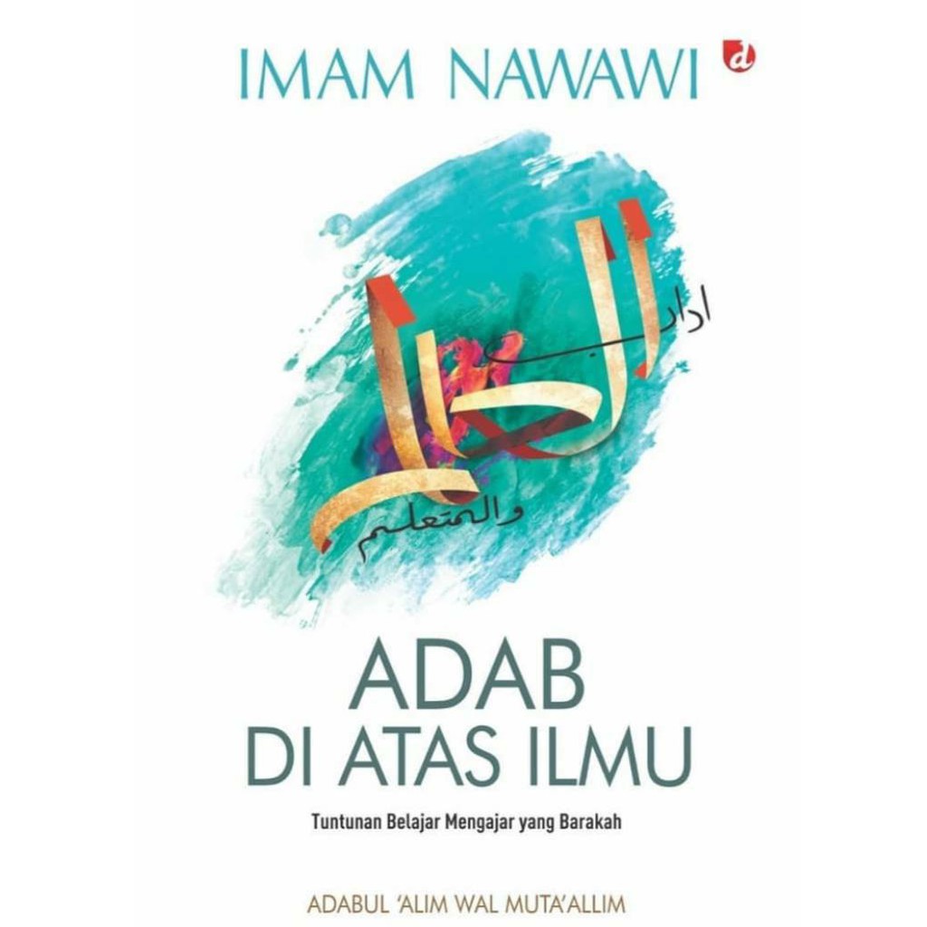 Jual Buku Adab di Atas Ilmu Tuntunan Belajar Mengajar yang Barakah ...