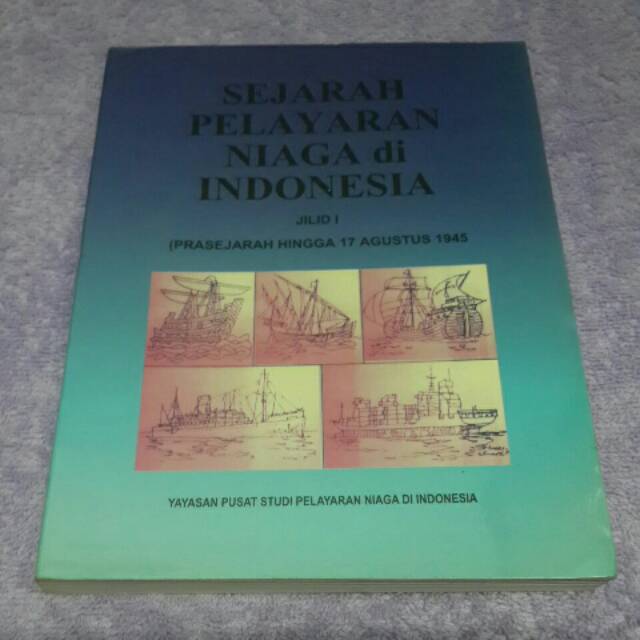 Jual SEJARAH PELAYARAN NIAGA DI INDONESIA Jilid I (Prasejarah Hingga 17 ...