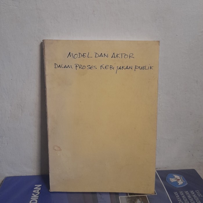 Jual ORIGINAL BUKU Model Dan Aktor Dalam Proses Kebijakan Publik Karangan Solahuddin K | Shopee ...