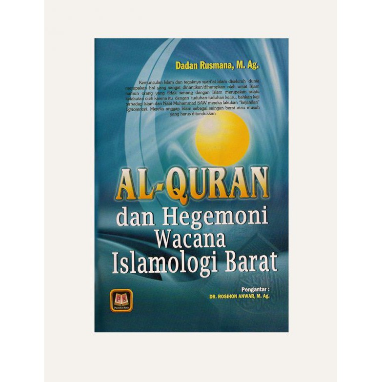 Jual Al-Qur'an dan Hegemoni Wacana Islamologi Barat - Dadan Rusmana ...