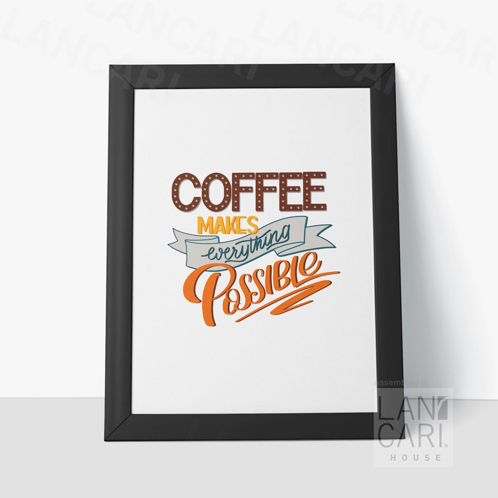 Jual Lukisan Art Coffee Makes Everything Possible Minimalis Frame Decor ...