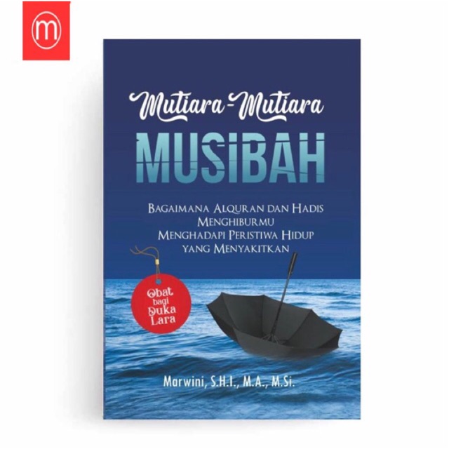 Jual MUTIARA-MUTIARA MUSIBAH: Bagaimana Al quran dan Hadis Menghiburmu ...