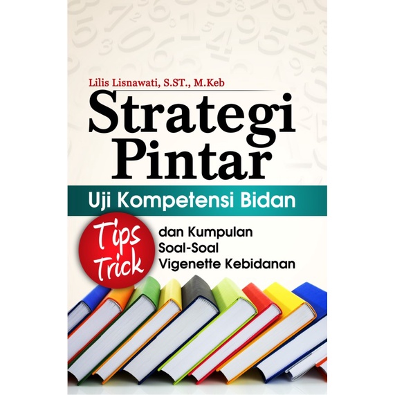 Jual Buku UKOM Bidan ORI - Buku Strategi Pintar Uji Kompetensi Bidan Lilis TIM - UKBI - Soal ...