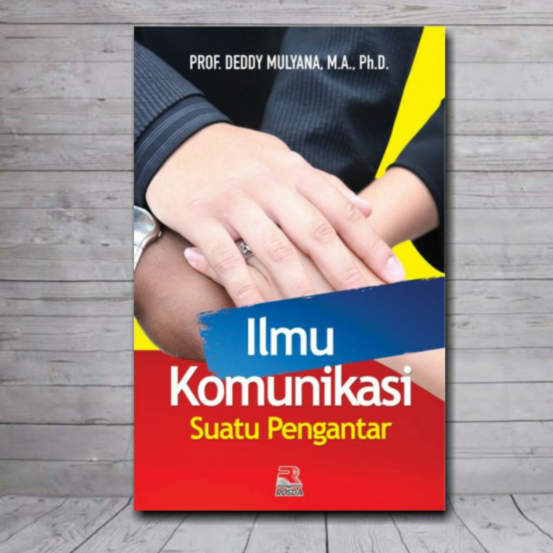 Jual BUKU ILMU KOMUNIKASI SUATU PENGANTAR DEDDY MULYANA ORIGINAL ROSDA | Shopee Indonesia