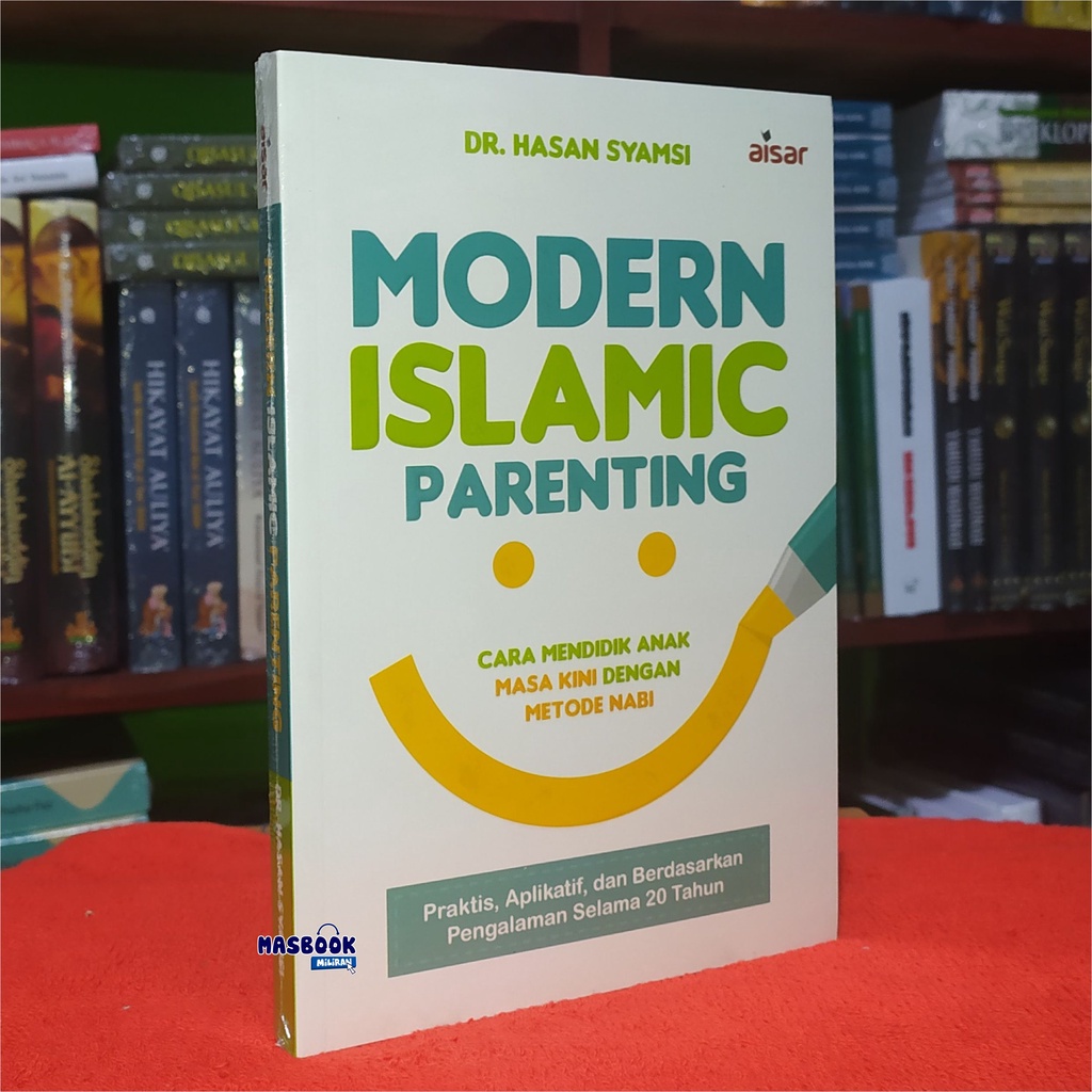 Jual BUKU MODERN ISLAMIC PARENTING - Cara Mendidik Anak Masa Kini dengan Metode Nabi - Dr. Hasan ...