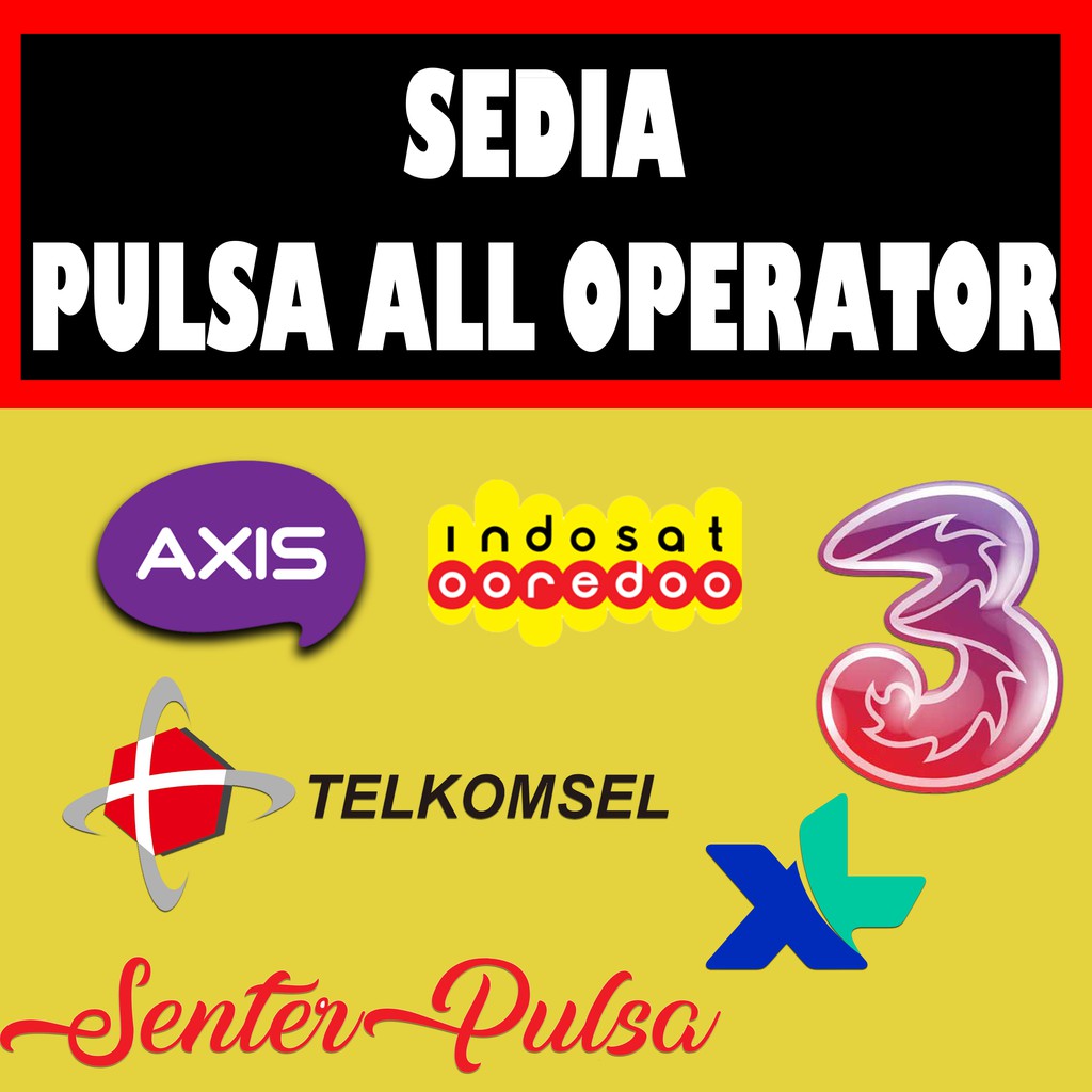 Jual PULSA ALL OPERATOR TELKOMSEL XL, AXIS, INDOSAT, SMARTFREN, TRI 5. ...