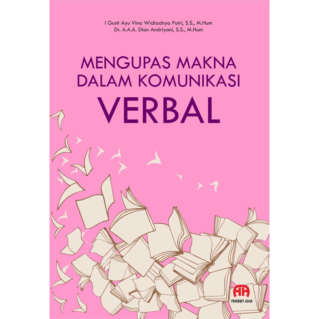 Jual Mengupas Makna Dalam Komunikasi Verbal - I Gusti Ayu Vina Widiadnya Putri, S.S., M.Hum ...