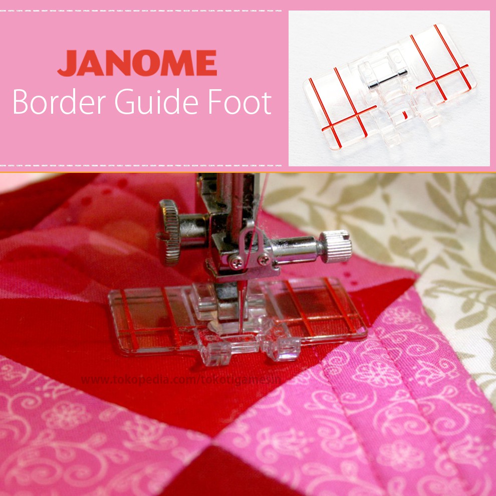 Jual Janome Border Guide Foot/Sepatu ZigZag Garis Transparan 605 (Mesin ...