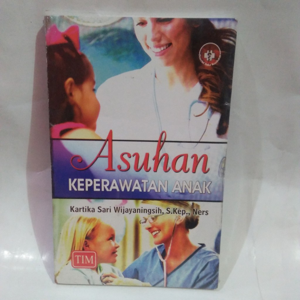 Jual BUKU ASUHAN KEPERAWATAN ANAK OLEH KARTIKA SARI W,S.KEP.,NERS | Shopee Indonesia