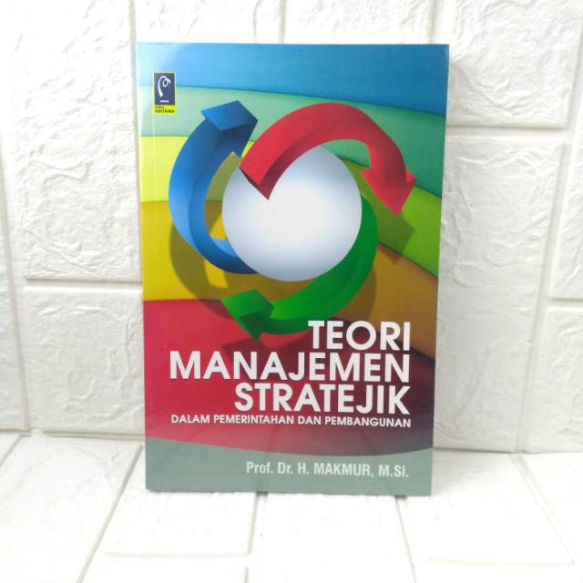 Jual TEORI MANAJEMEN STRATEGIK DALAM PEMERINTAHAN DAN PEMBANGUNAN - Refika Aditama | Shopee ...