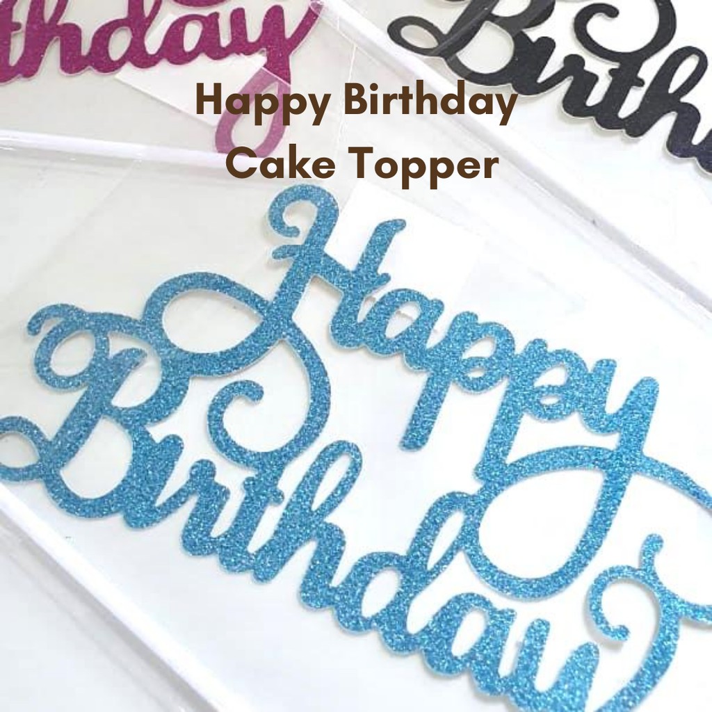 Jual Happy Birthday Cake Topper/ Hiasan Kue Ulang Tahun Ultah Glitter (1 PCS) | Shopee Indonesia