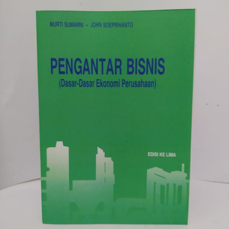 Jual Pengantar Bisnis (Dasar Dasar Ekonomi perusahaan) edisi ke 5 by Murti Sumarni | Shopee ...