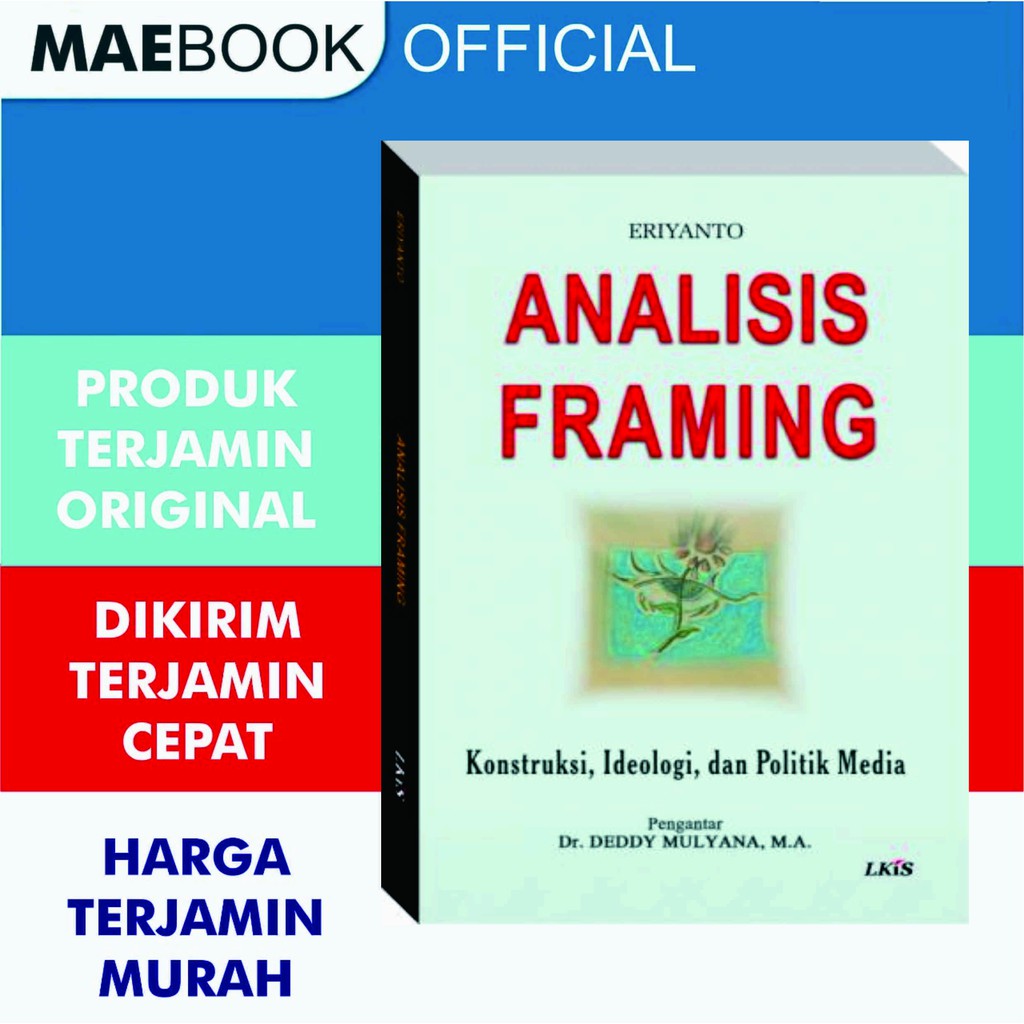 Jual Analisis Framing Konstruksi, Ideologi, dan Politik Media Eriyanto ...