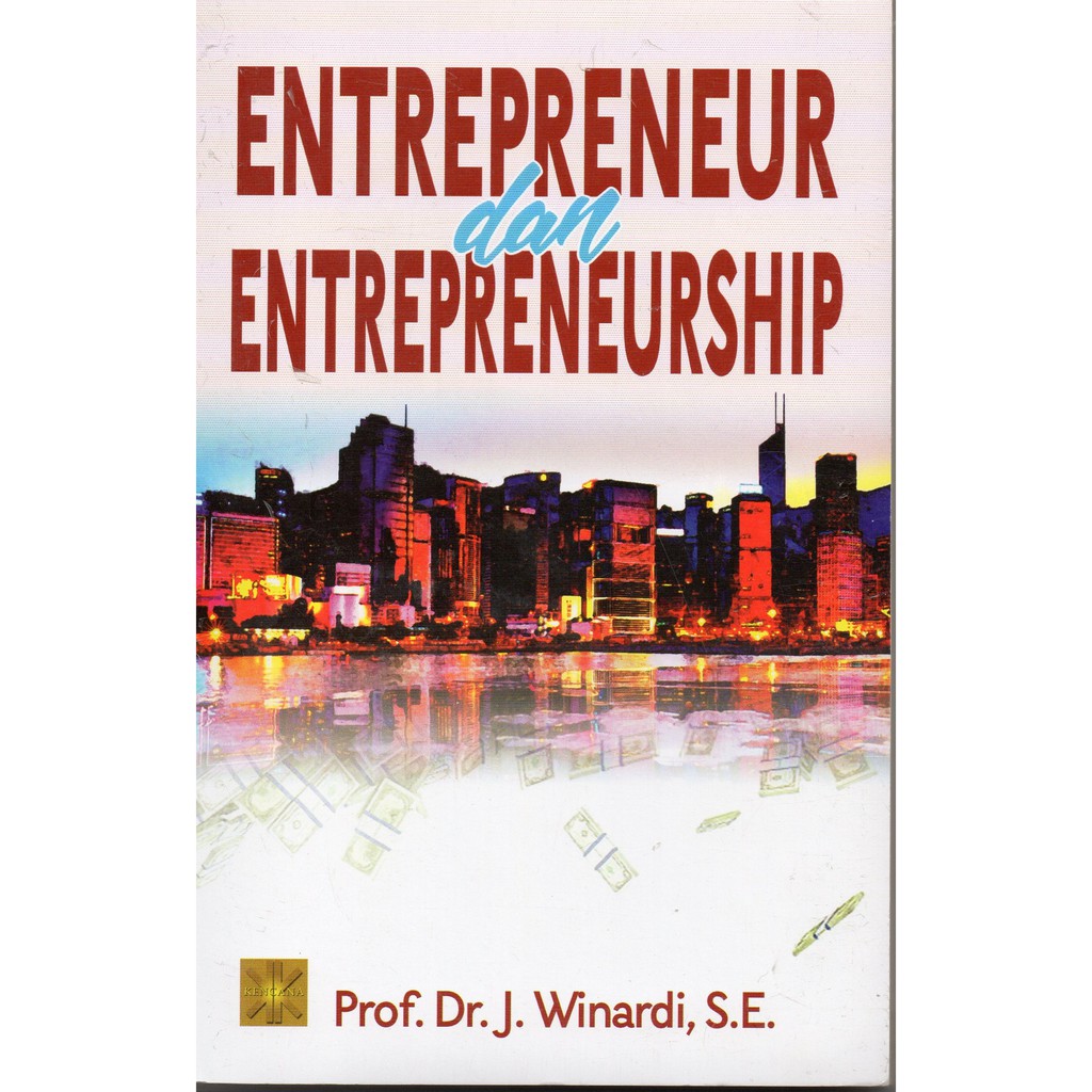 Jual Entrepreneur dan Entrepreneurship - Prof. Dr. J. Winardi #PRENADA ...