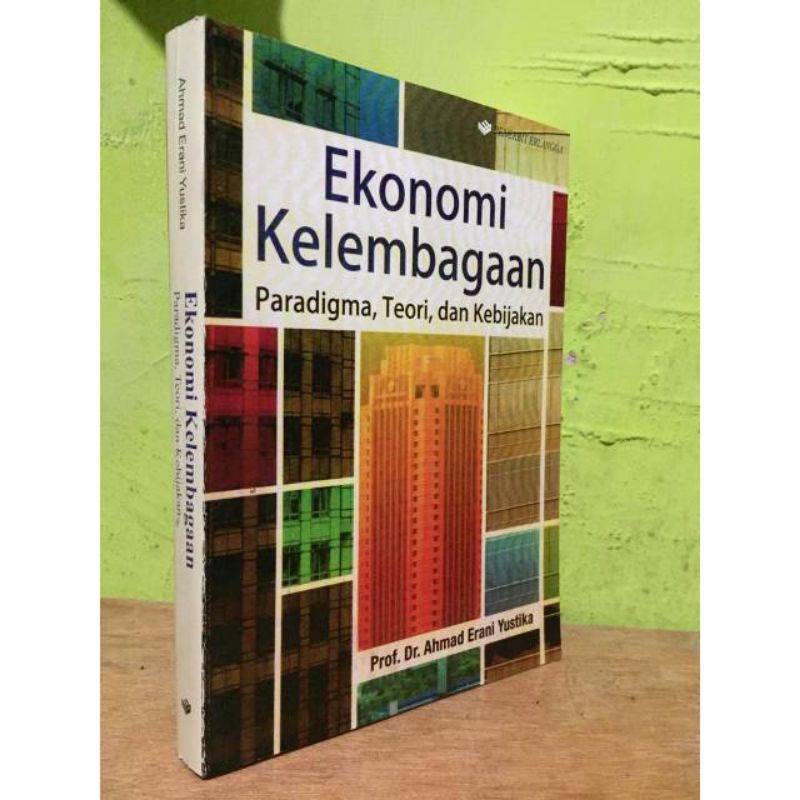 Jual Ekonomi Kelembagaan Paradigma Teori dan Kebijakan - Ahmad Erani Yustika | Shopee Indonesia