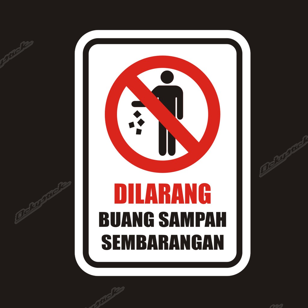 Jual cutting sticker rambu DILARANG BUANG SAMPAH SEMBARANGAN sign ...