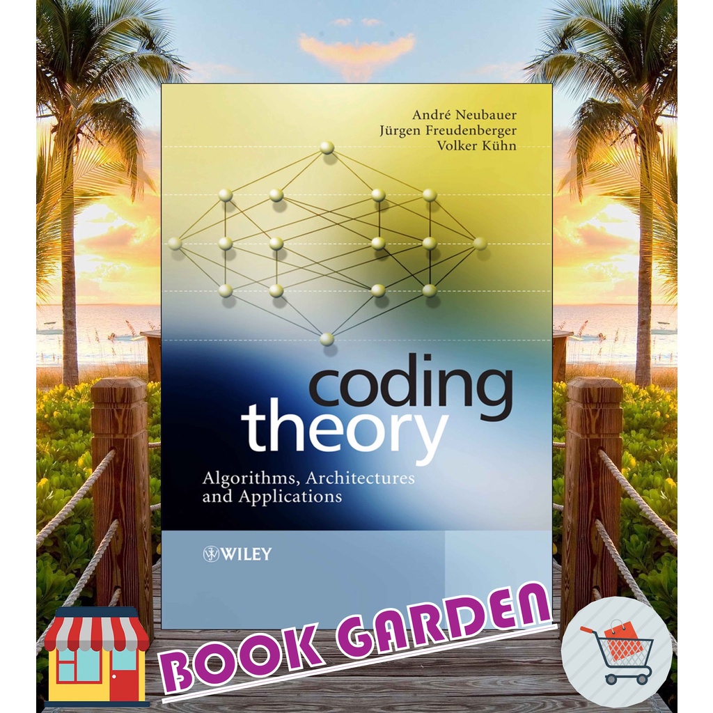 Jual CODING THEORY - ALGORITHMS, ARCHITECTURES, AND APPLICATIONS BY ANDRE NEUBAUER, JURGEN ...