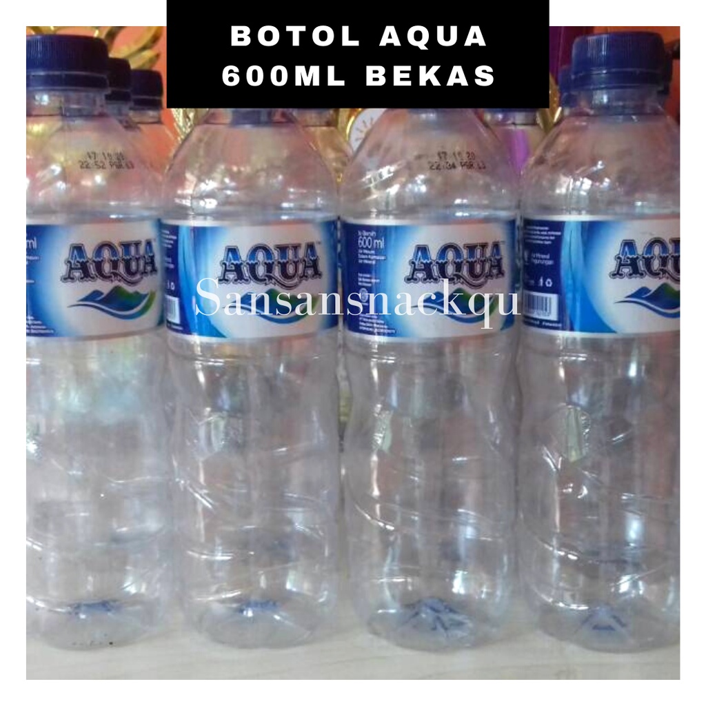 Jual [SANSANSNACK] Botol Plastik Aqua 600 ml/ BOTOL BEKAS AQUA 600ML ...