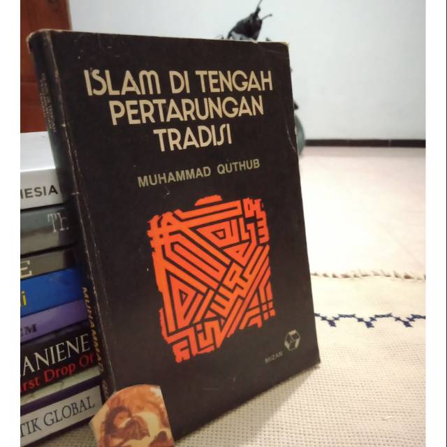 Jual Buku Islam di Tengah Pertarungan Tradisi by Muhammad Quthub ...