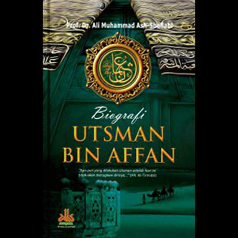 Jual Biografi Utsman Bin Affan - Prof. Dr. Ali Muhammad Ash-Shallabi ...