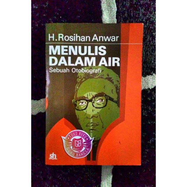 Jual Buku Menulis Dalam Air - Sebuah Otobiografi H. Rosihan Anwar | Shopee Indonesia