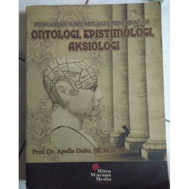 Jual PENCARI ILMU MELALUI PENDEKATAN ONTOLOGI, EPISTIMOLOGI, AKSIOLOGI ...