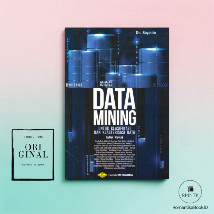 Jual Data Mining untuk Klasifikasi dan Klasterisasi Data Edisi Revisi - Dr. Suyanto | Shopee ...