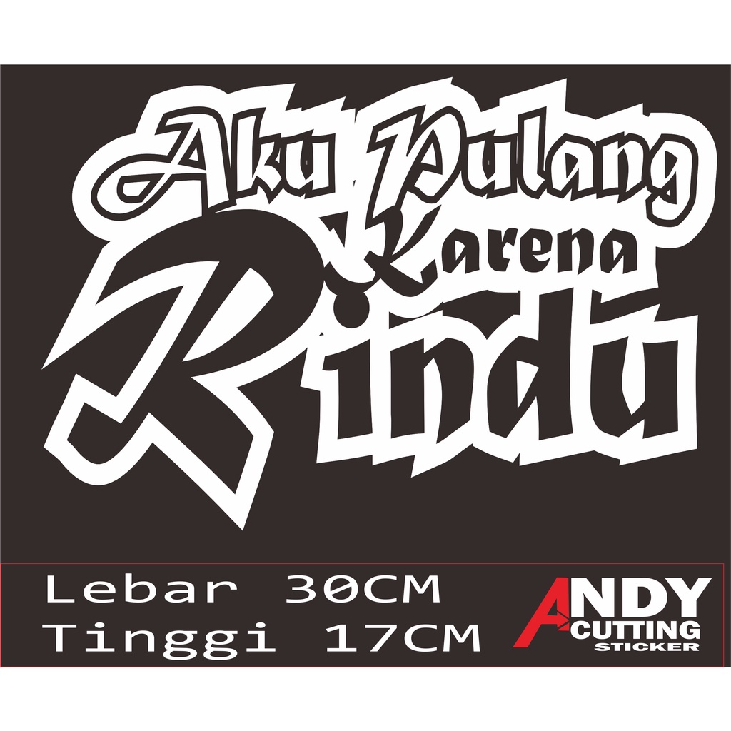 Jual Cutting sticker mobil Termurah tulisan Kata-kata unik Aku pulang ...
