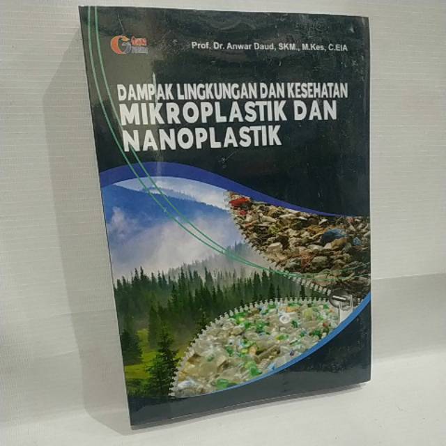 Jual BUKU DAMPAK LINGKUNGAN DAN KESEHATAN MIKROPLASTIK DAN NANO PLASTIK ...