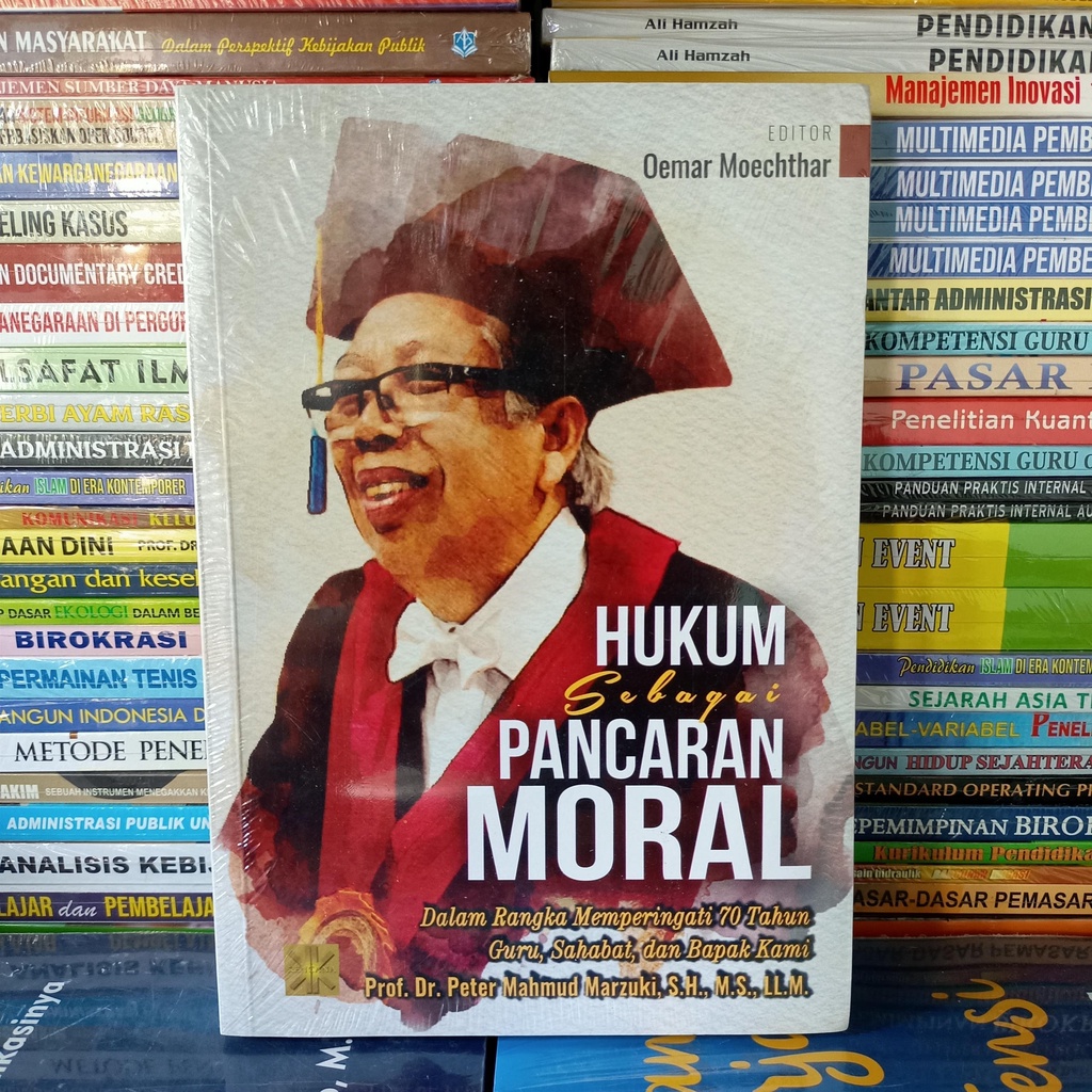 Jual Buku HUKUM SEBAGAI PANCARAN MORAL Dalam Rangka Memperingati 70 Tahun Guru Sahabat dan Bapak ...