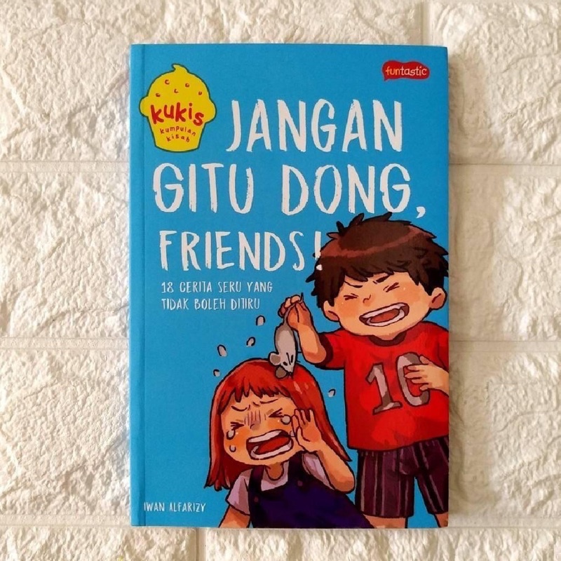 Jual Jangan Gitu Dong Friends! 18 cerita seru yang tidak boleh ditiru ...