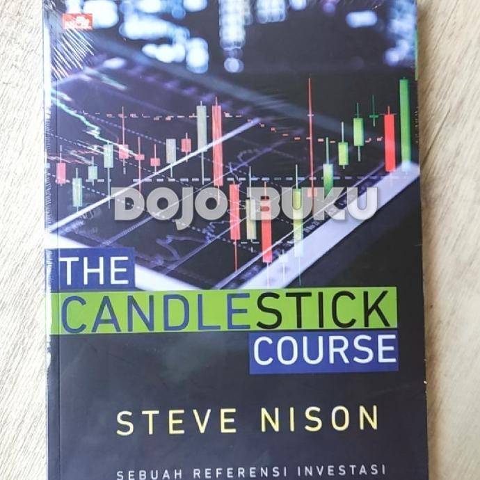 Jual Buku THE CANDLESTICK COURSE Sebuah referensi investasi Steve Nison ...