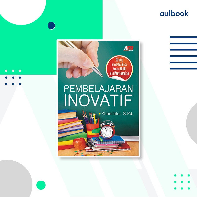Jual PEMBELAJARAN INOVATIF: Strategi Mengelola Kelas Secara Efektif dan Menyenangkan | Shopee ...