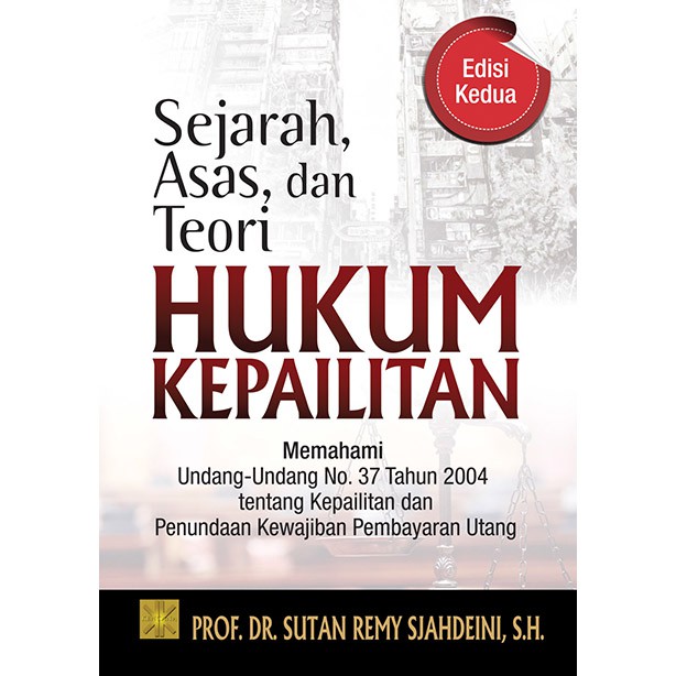 Jual Buku Sejarah, Asas, dan Teori Hukum Kepailitan Edisi 2 - SUTAN REMY SJAHDEINI | Shopee ...