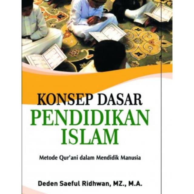 Jual Buku Konsep Dasar Pendidikan Islam By Deden Saeful Ridhwan