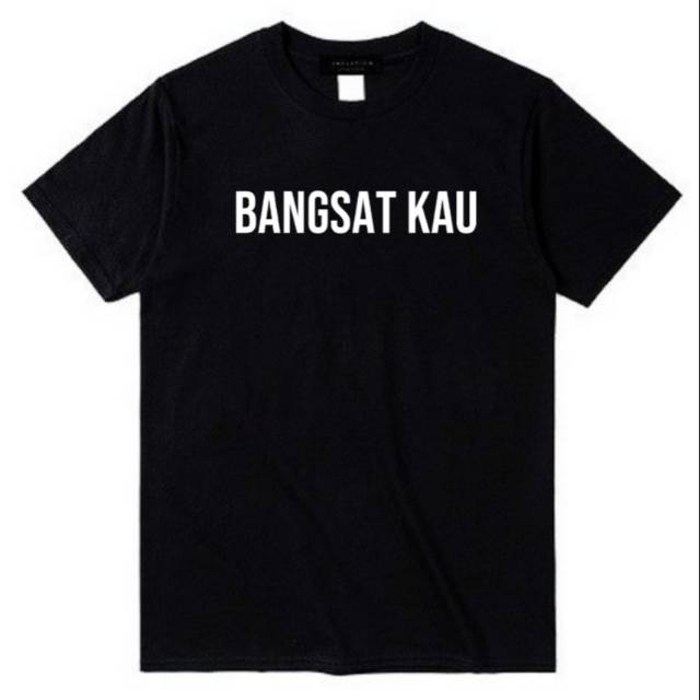 Jual Kaos BANGSAT KAU | Shopee Indonesia