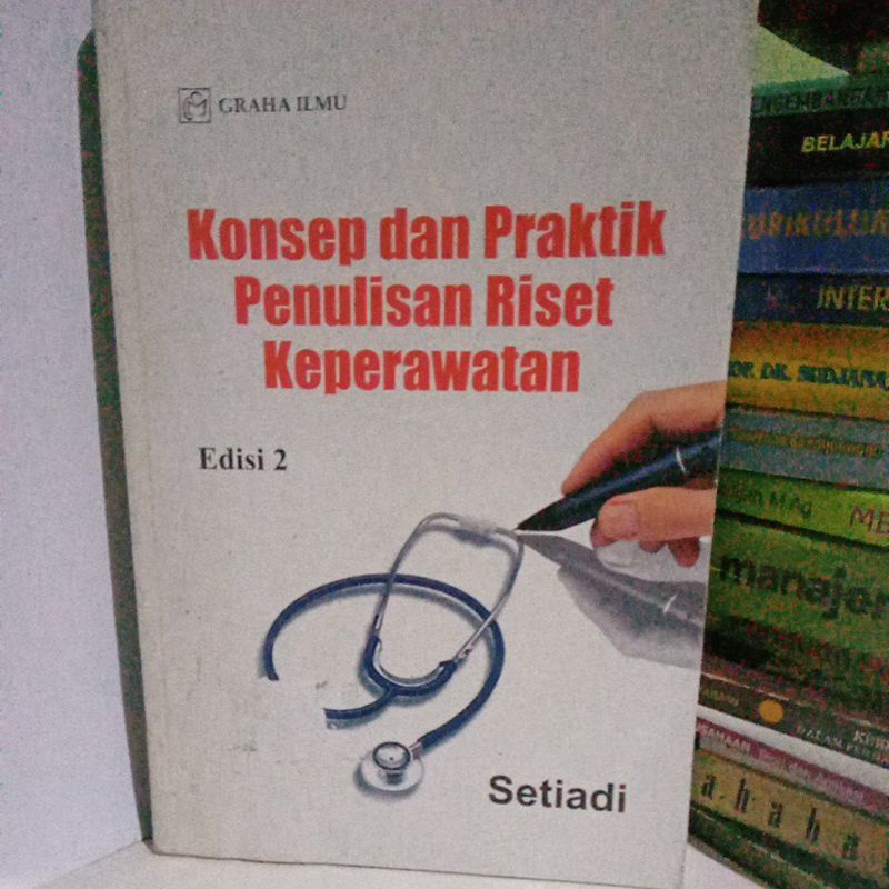 Jual buku konsep dan praktik penulisan riset keperawatan edisi 2 karangan Setiadi | Shopee Indonesia